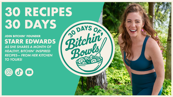 Bitchin’ Bowls: 30 Days. 30 Bowls. All Starr. - Bitchin' Sauce