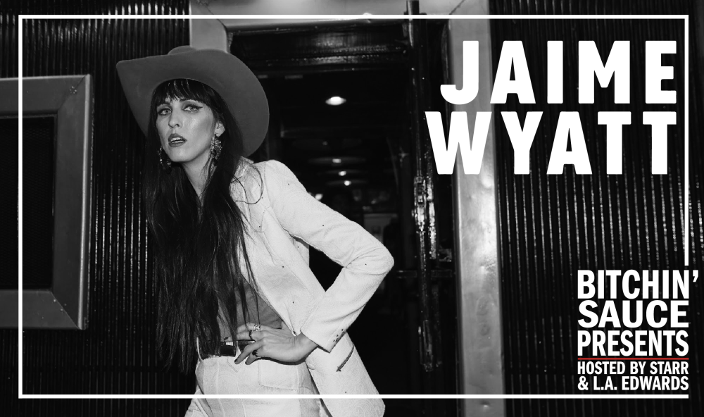 Bitchin’ Sauce Presents: Jaime Wyatt - Bitchin' Sauce