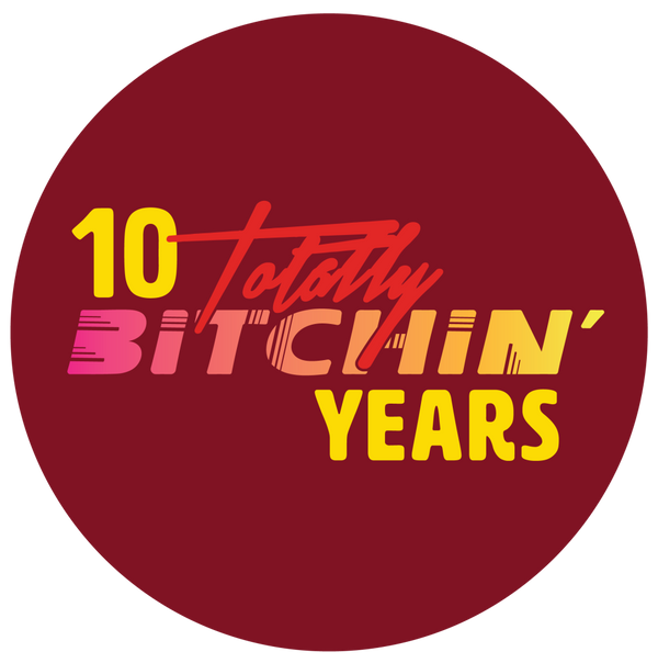 10 Totally Bitchin’ Years! - Bitchin' Sauce